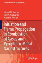 INITIATION AND FLAME PROPAGATION IN COMBUSTION OF GASES AND PYROPHORIC ...