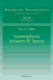 ISOMORPHISMS BETWEEN H SPACES - P. V. X. MULLER,PAUL F. X. MULLER,PAUL ...