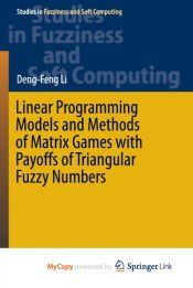 LINEAR PROGRAMMING MODELS AND METHODS OF MATRIX GAMES WITH PAYOFFS OF TRIANGULAR FUZZY NUMBERS ...