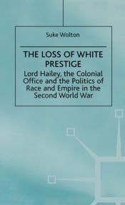 LORD HAILEY, THE COLONIAL OFFICE AND THE POLITICS OF RACE AND EMPIRE IN ...