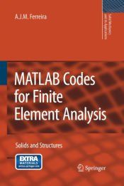 MATLAB CODES FOR FINITE ELEMENT ANALYSIS - A. J. M. FERREIRA - 9789400789555