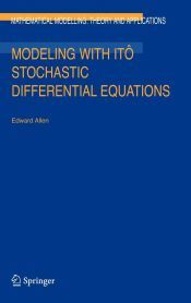 MODELING WITH ITO STOCHASTIC DIFFERENTIAL EQUATIONS - E. ALLEN - 9781402059520