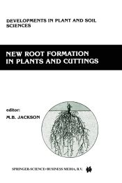NEW ROOT FORMATION IN PLANTS AND CUTTINGS - MICHAEL JACKSON - 9789401084383