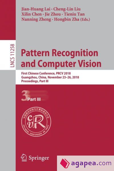 PATTERN RECOGNITION AND COMPUTER VISION - CHENG-LIN LIU,JIAN-HUANG LAI,XILIN CHEN - 9783030033378