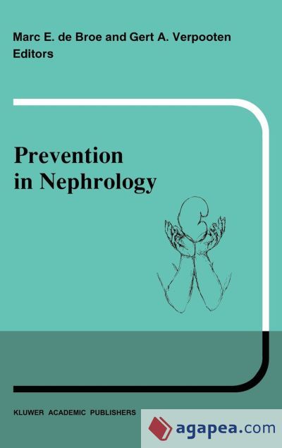 PREVENTION IN NEPHROLOGY - M.E. DE BROE G.A. VERPOOTEN - 9780792309512