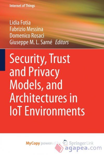 SECURITY, TRUST AND PRIVACY MODELS, AND ARCHITECTURES IN IOT ...