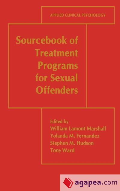 SOURCEBOOK OF TREATMENT PROGRAMS FOR SEXUAL OFFENDERS - STEPHEN M ...