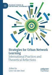 STRATEGIES FOR URBAN NETWORK LEARNING - LEON VAN DEN DOOL - 9783030360504