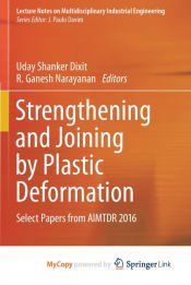 STRENGTHENING AND JOINING BY PLASTIC DEFORMATION - UDAY SHANKER DIXIT R ...
