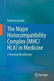 THE MAJOR HISTOCOMPATIBILITY COMPLEX (MHC/ HLA) IN MEDICINE - FEDERICO ...
