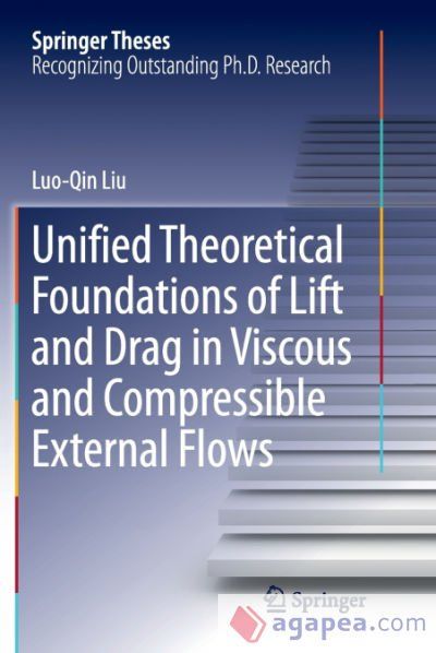 UNIFIED THEORETICAL FOUNDATIONS OF LIFT AND DRAG IN VISCOUS AND ...