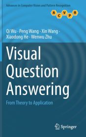 VISUAL QUESTION ANSWERING - PENG WANG,QI WU,XIN WANG - 9789811909634