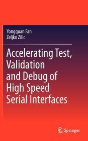 ACCELERATING TEST, VALIDATION AND DEBUG OF HIGH SPEED SERIAL INTERFACES ...