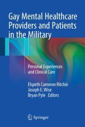 GAY MENTAL HEALTHCARE PROVIDERS AND PATIENTS IN THE MILITARY - ELSPETH ...