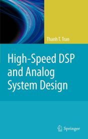 HIGH-SPEED DSP AND ANALOG SYSTEM DESIGN - THANH T. TRAN - 9781441963086