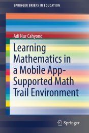 LEARNING MATHEMATICS IN A MOBILE APP-SUPPORTED MATH TRAIL ENVIRONMENT - ADI NUR CAHYONO ...