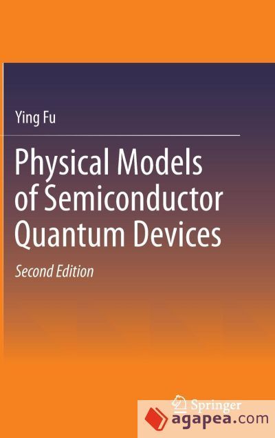 PHYSICAL MODELS OF SEMICONDUCTOR QUANTUM DEVICES - YING FU - 9789400771734