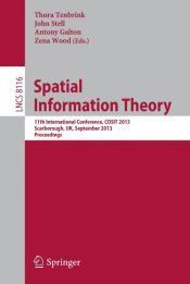 SPATIAL INFORMATION THEORY - THORA TENBRINK,JOHN STELL,ANTHONY GALTON ...