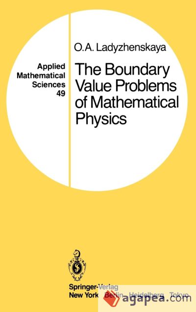 THE BOUNDARY VALUE PROBLEMS OF MATHEMATICAL PHYSICS - O.A. LADYZHENSKAYA - 9780387909899