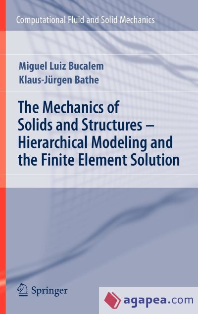 THE MECHANICS OF SOLIDS AND STRUCTURES - HIERARCHICAL MODELING AND THE FINITE ELEMENT SOLUTION ...