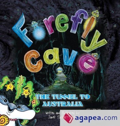 FIREFLY CAVE THE TUNNEL TO AUSTRALIA - JANET TLACHAC-TOONEN - 9781943163267