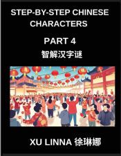 STEP-BY-STEP CHINESE CHARACTERS (PART 4)- CHINESE CHARACTERS UNVEILED ...