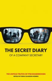 THE SECRET DIARY OF A COMPANY SECRETARY - ERIKA ELIASSON-NORRIS ...