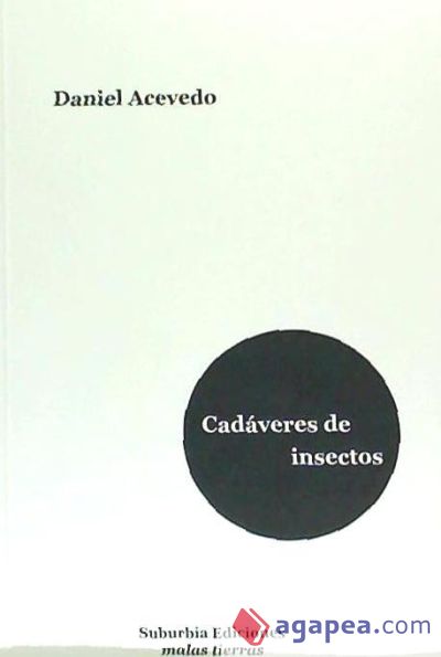 CADAVERES DE INSECTOS - DANIEL ACEVEDO - 9788494547911