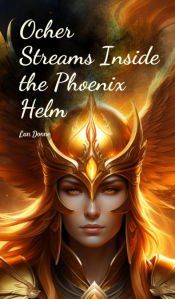 OCHER STREAMS INSIDE THE PHOENIX HELM - LAN DONNE - 9781805620358