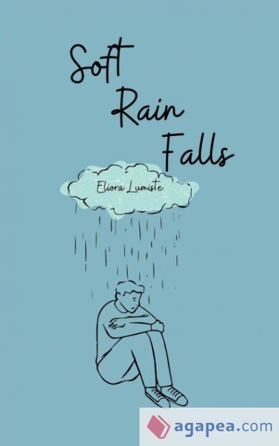 SOFT RAIN FALLS - ELIORA LUMISTE - 9789908125404