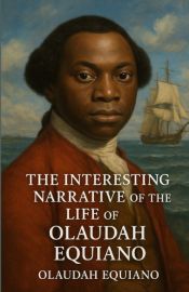 THE INTERESTING NARRATIVE OF THE LIFE OF OLAUDAH EQUIANO (ILLUSTRATED ...