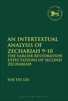 AN INTERTEXTUAL ANALYSIS OF ZECHARIAH 9-10 (599): THE EARLIER ...