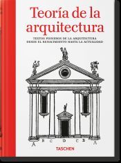 TEORIA DE LA ARQUITECTURA. TEXTOS PIONEROS DE LA ARQUITECTURA DESDE EL RENACIMIENTO A LA ...
