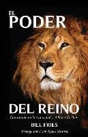 EL PODER DEL REINO: CAMINANDO EN LA AUTORIDAD Y EL PODER DE DIOS - BILL ...