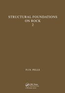 STRUCTURAL FOUNDATIONS ON ROCK, VOLUME 2: PROCEEDINGS OF THE ...