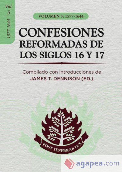 CONFESIONES REFORMADAS DE LOS SIGLOS 16 Y 17-VOLUMEN 5 - JAMES DENNISON ...