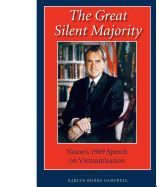 THE GREAT SILENT MAJORITY: NIXON'S 1969 SPEECH ON VIETNAMIZATION ...