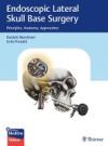 ENDOSCOPIC LATERAL SKULL BASE SURGERY. PRINCIPLES, ANATOMY, APPROACHES ...