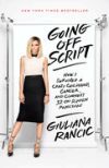 GOING OFF SCRIPT: HOW I SURVIVED A CRAZY CHILDHOOD, CANCER, AND CLOONEY ...