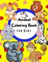 ANIMAL COLORING BOOK FOR KIDS: EASY AND FUN COLORING PAGES OF ANIMALS ...