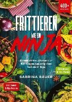 FRITTIEREN WIE EIN NINJA: DAS HEIßLUFTFRITTEUSE BUCH MIT UBER 400 ...