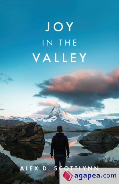 JOY IN THE VALLEY - ALEX D. SCOTTLYNN - 9781685567415
