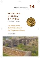 A PEOPLE'S HISTORY OF INDIA 14: ECONOMIC HISTORY OF INDIA, AD 1206-1526 ...