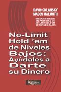 NO-LIMIT HOLD'EM DE NIVELES BAJOS: AYUDALES A DARTE SU DINERO: COMO ...