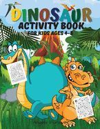 DINOSAUR ACTIVITY BOOK FOR KIDS AGES 4-8: DINOSAUR ACTIVITY BOOK - FUN ...