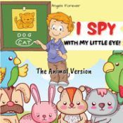 I SPY ANIMALS FOR KIDS-THE ANIMAL VERSION: A SUPERFUN SEARCH AND FIND ...