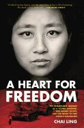 A HEART FOR FREEDOM: THE REMARKABLE JOURNEY OF A YOUNG DISSIDENT, HER ...