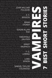 7 BEST SHORT STORIES - VAMPIRES - BRAM STOKER,EDGAR ALLAN POE,THEOPHILE ...