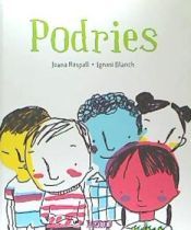 PODRIES - IGNASI BLANCH; JOANA RASPALL - 9788416003822