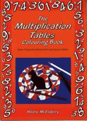 MULTIPLICATION TABLES COLOURING BOOK - HILARY MCELDERRY - 9780906212851
